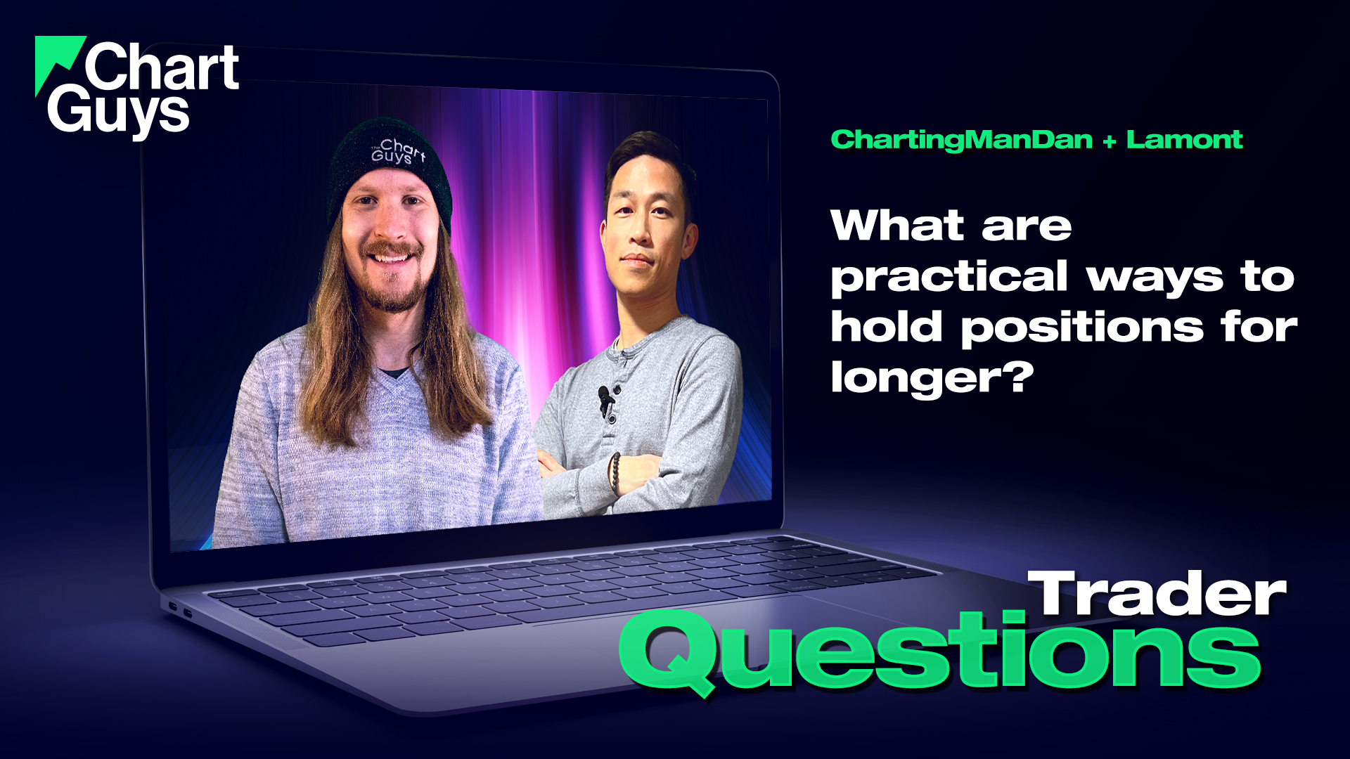 What are practical ways to hold positions for longer? | Chart Guys